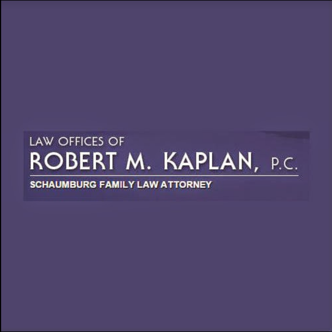 Schaumburg Attorney | Law Offices of Robert M. Kaplan | Family Law